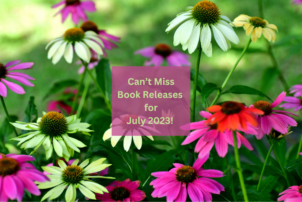 Can’t Miss Book Releases for July 2023! - That Happy Reader 🇨🇦
