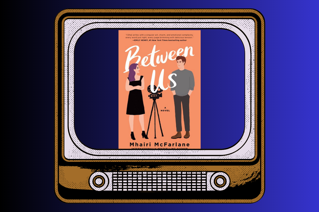 Love Exposed - ‘Between Us’ by Mhairi McFarlane: Book Review - That ...