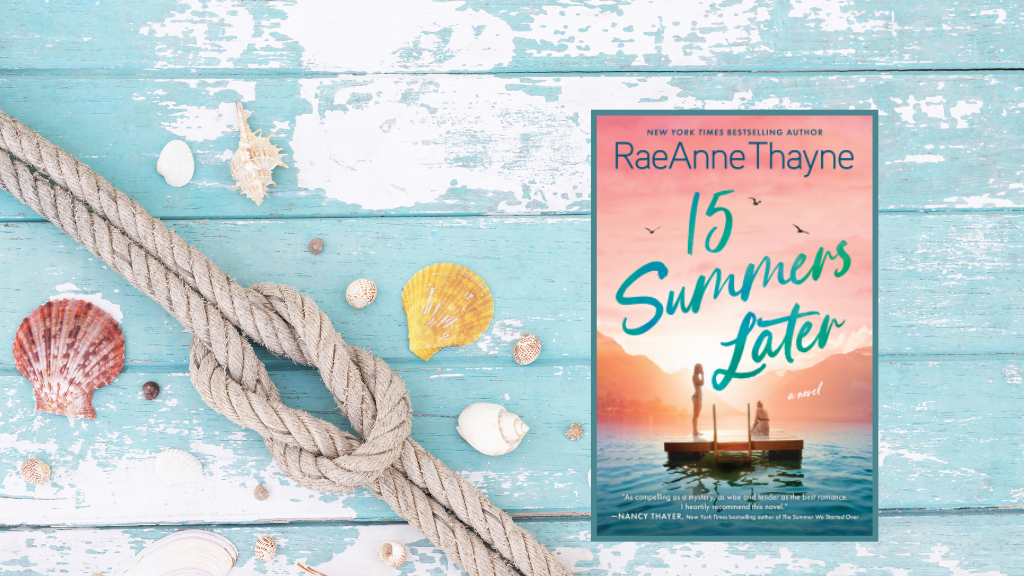 Book Review: 15 Summers Later by RaeAnne Thayne - A Heartfelt Tale of ...